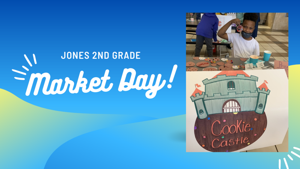 Jones 2nd Grade Gets Future Ready With Market Day! | Jones Elementary ...