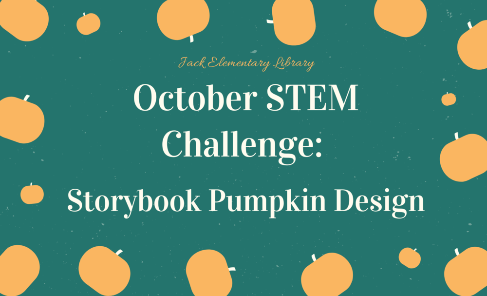 Synergize to Design Your Storybook Pumpkin! | Jack Elementary School