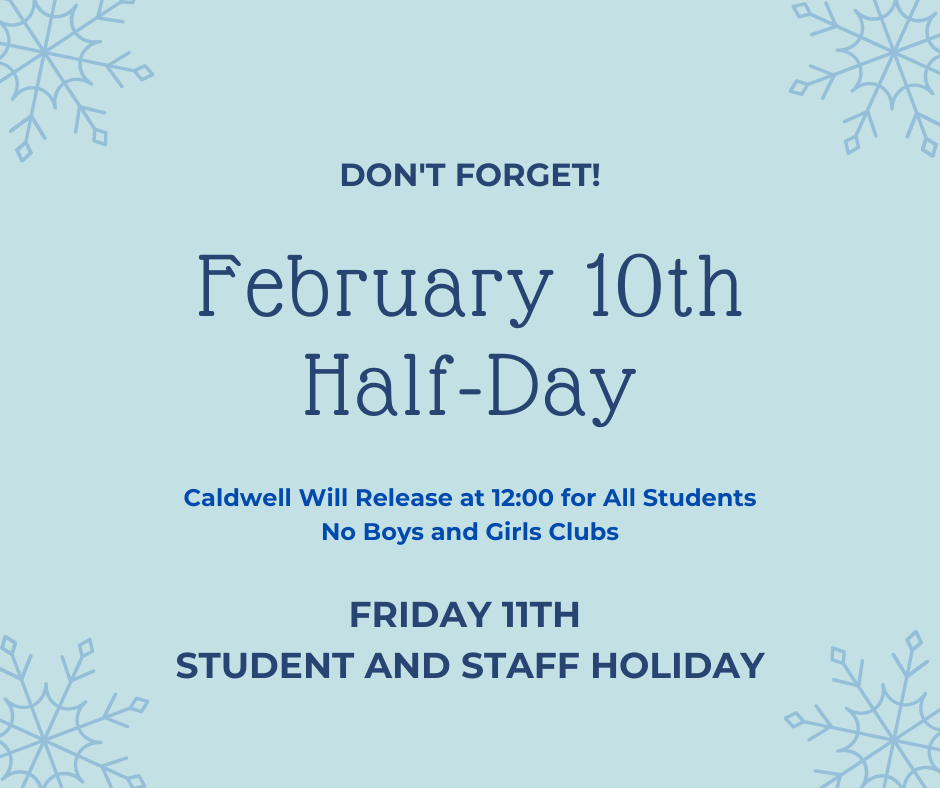 Reminder Half Day And School Holiday Caldwell Arts Academy
