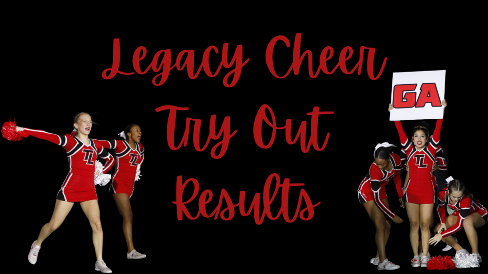 Legacy Cheer Try Out Results | Tyler Legacy High School